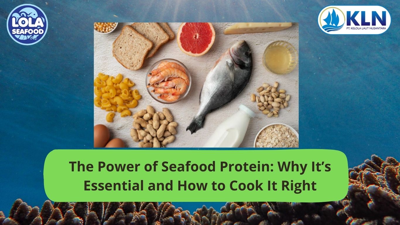 The Power of Seafood Protein: Why It’s Essential and How to Cook It Right